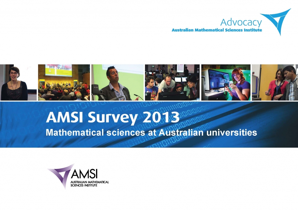 AMSI Survey 2013: Mathematical sciences at Australian universities ... AMSI Survey 2013: Mathematical sciences at Australian universities ...