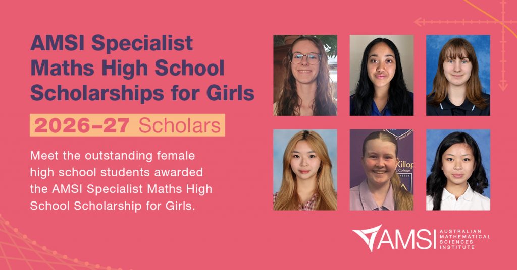 Six inspirational young mathematicians to benefit from AMSI Specialist ...